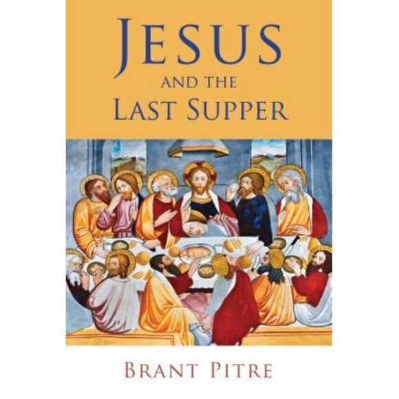 Brant Pitre | Other | Jesus And The Last Supper Brant Pitre | Poshmark